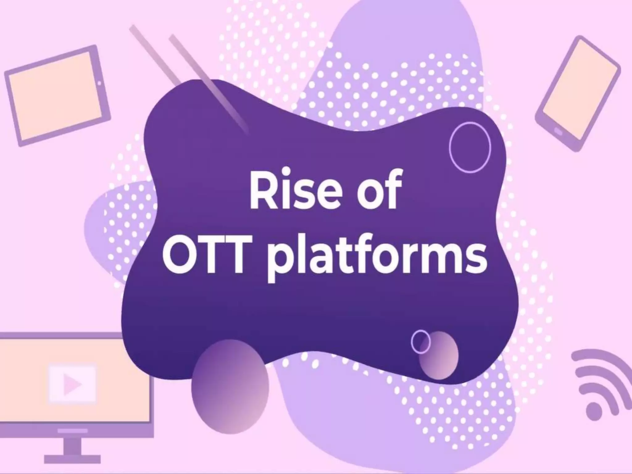 Rise of an OTT Platforms in India - Explained by iStrategist Institute | PPTX