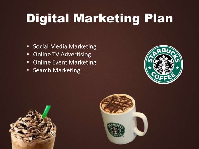 Digital marketing plan for starbucks | PPTX | Marketing and Advertising ...