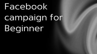 Facebook Campaign Basics: Start Your Journey to Success | PDF