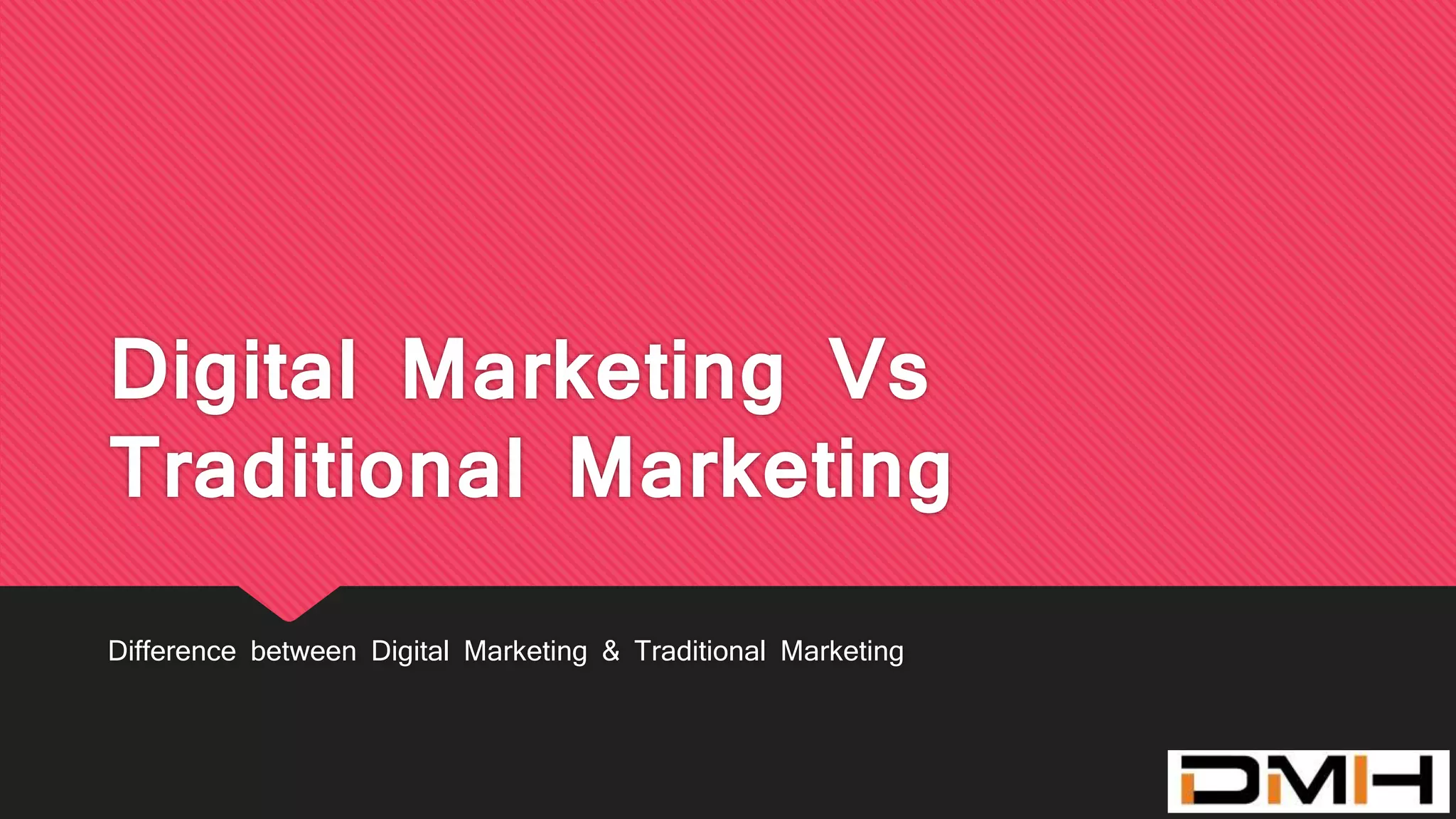 Digital marketing vs traditional marketing | PPTX