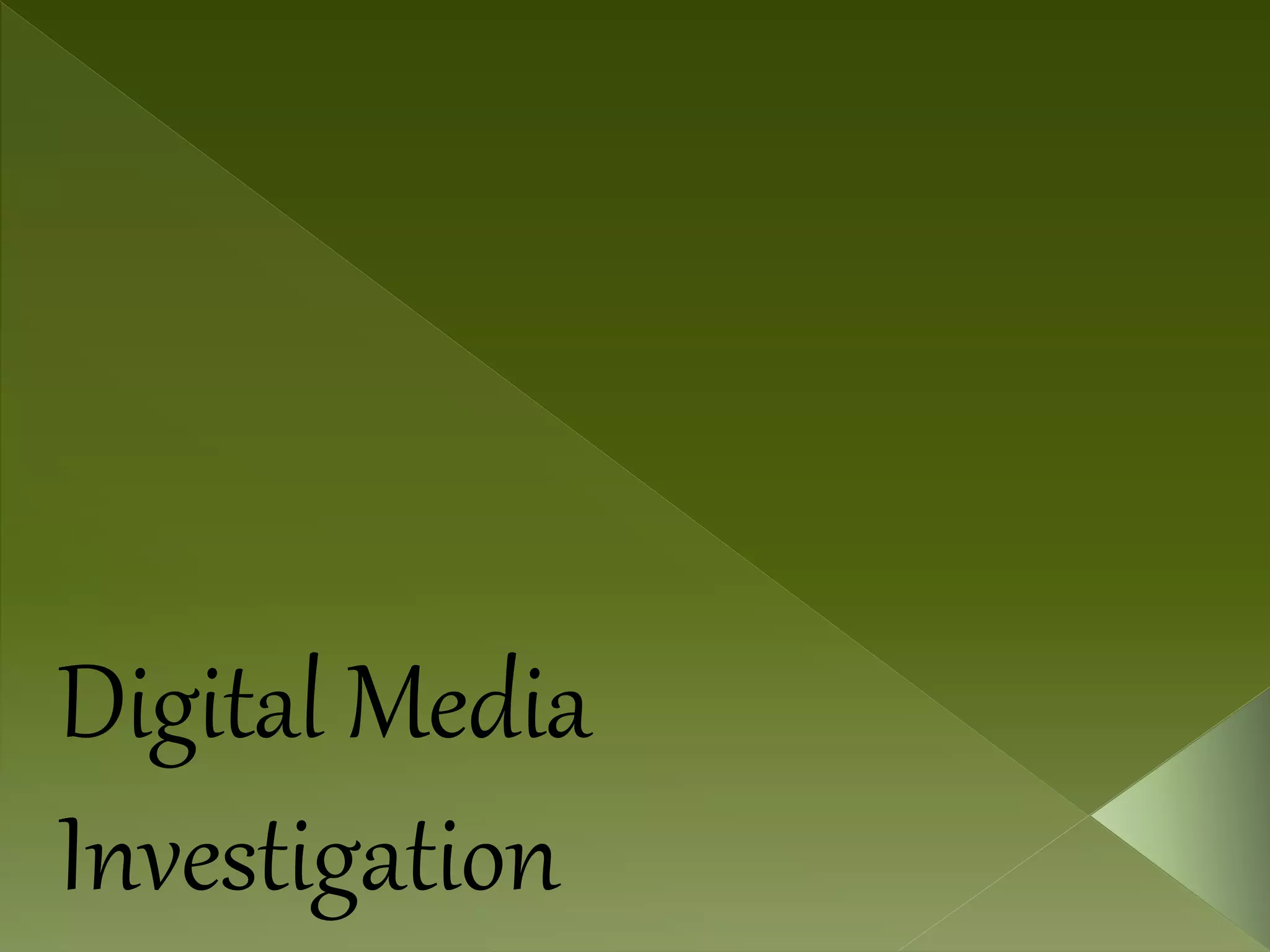 Digital media investigation | PPTX