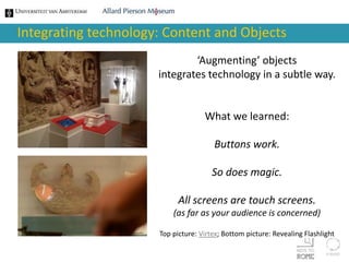 Integrating technology into an archaeological museum exhibition | PPTX