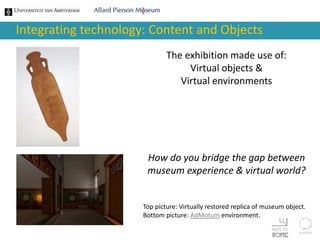 Integrating technology into an archaeological museum exhibition | PPTX