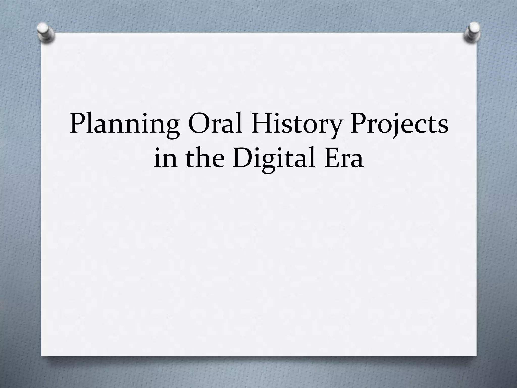 Intro to Doing Digital Oral History | PPTX