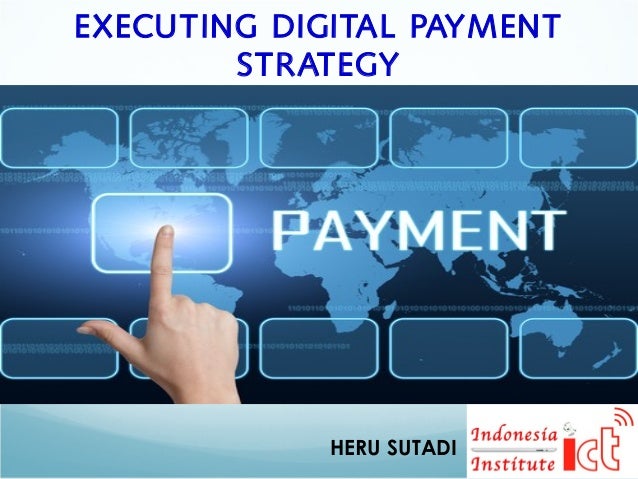 Executing Digital Payment Strategy