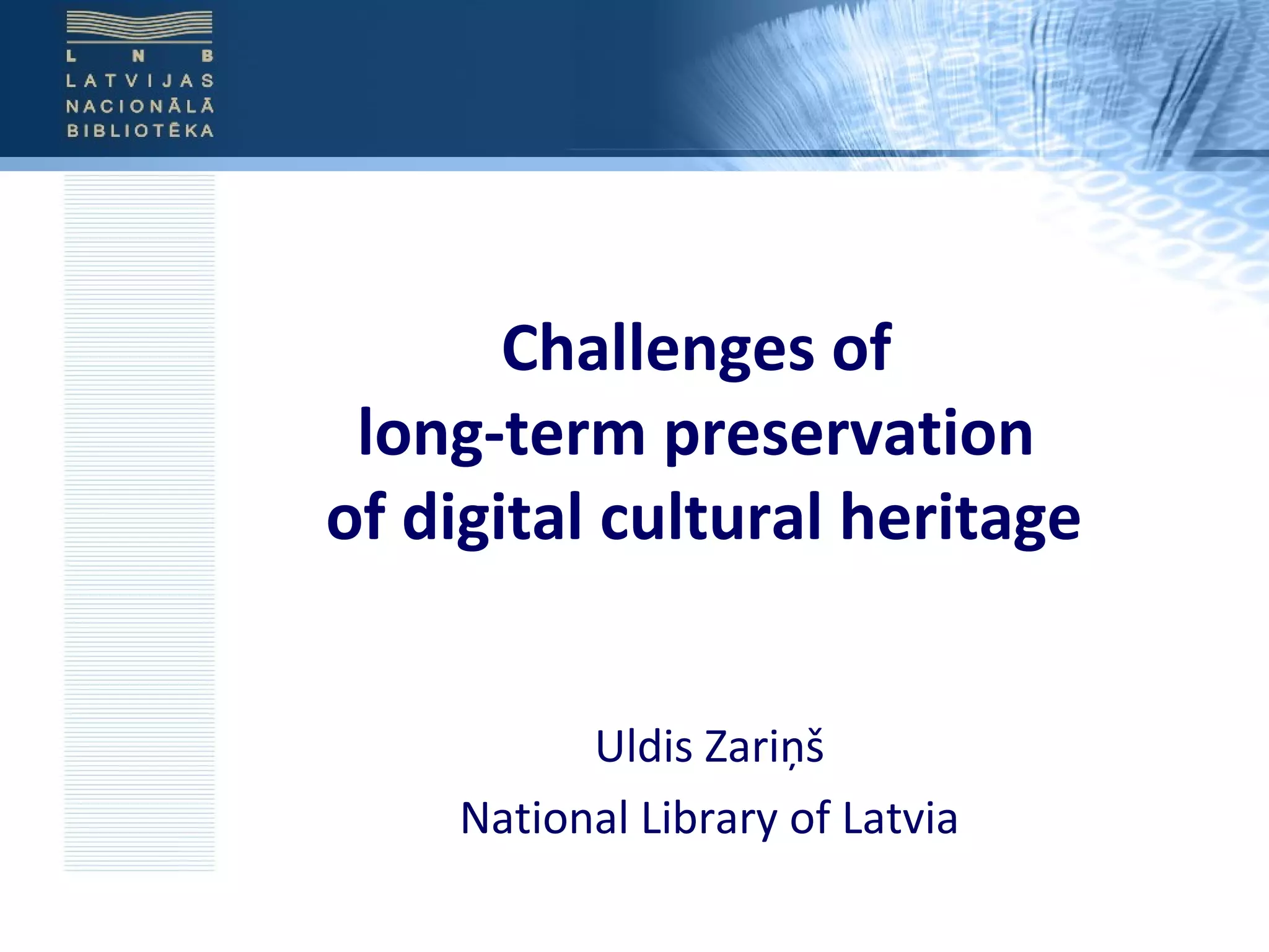Challenges of long-term preservation of digital cultural heritage | PPT