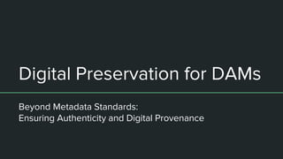 Digital Preservation for DAMs | PPTX