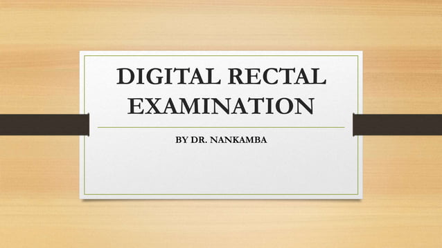 DIGITAL RECTAL EXAMINATION_093250.pptx