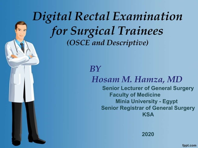 Digital Rectal Examination for Surgical Trainees | PPT