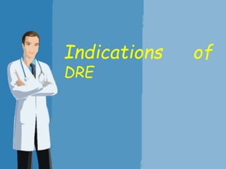 Digital Rectal Examination for Surgical Trainees | PPT