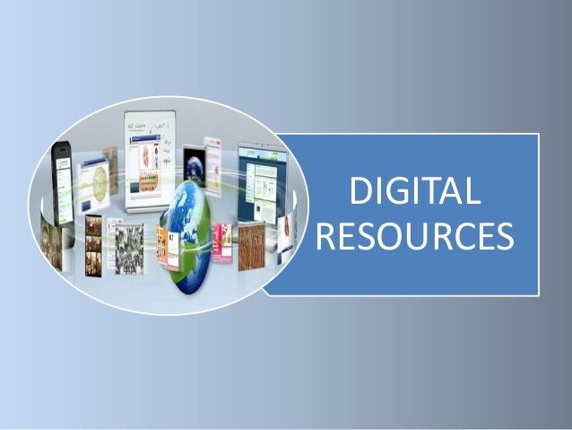 Digital resources