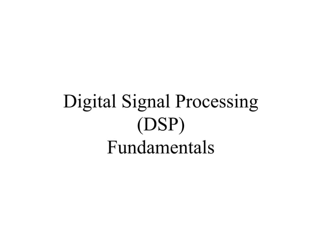 Digital signal processing fundamentals | PPT