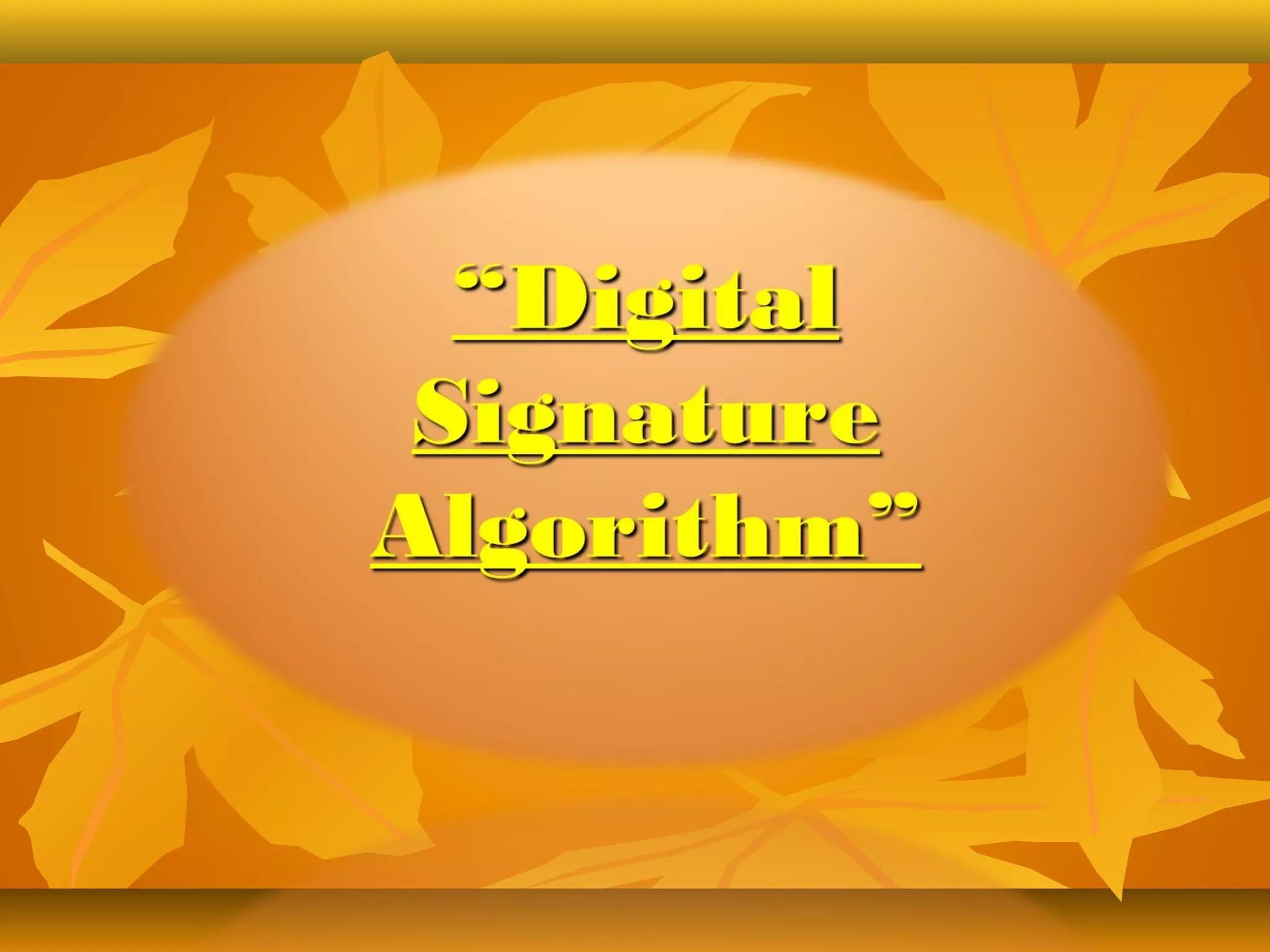 Digital signature algorithm (de la cruz, genelyn).ppt 2 | PPT