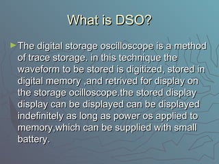 Digital storage ocilloscope | PPT
