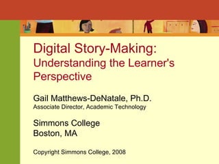 Digital Story-Making: Understanding the Learner's Perspective | PPT