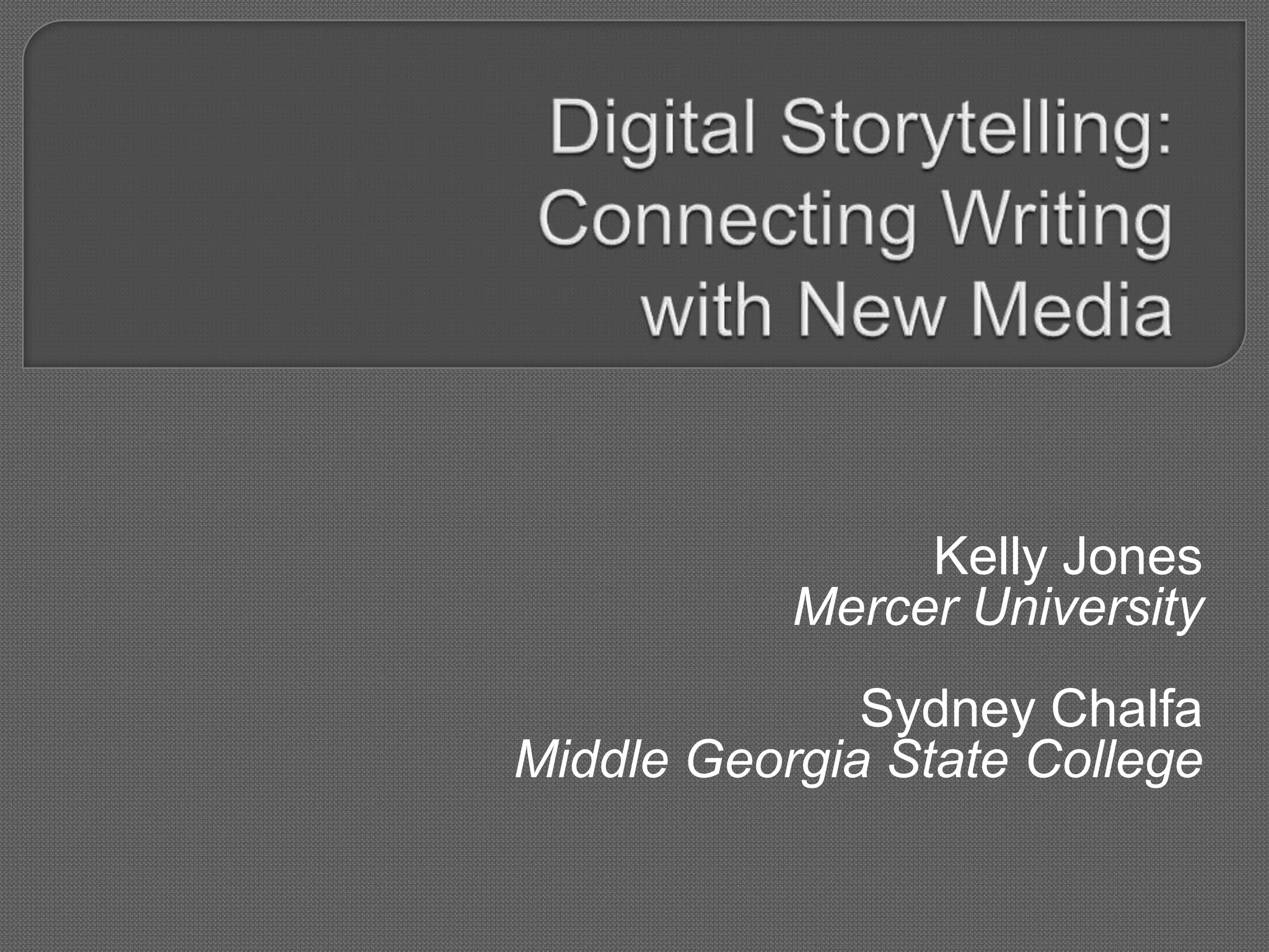 Digital Storytelling: Connecting Writing with New Media | PPT