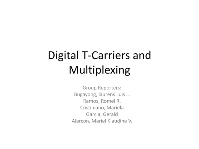 Digital t carriers and multiplexing power point (laurens) | PPTX