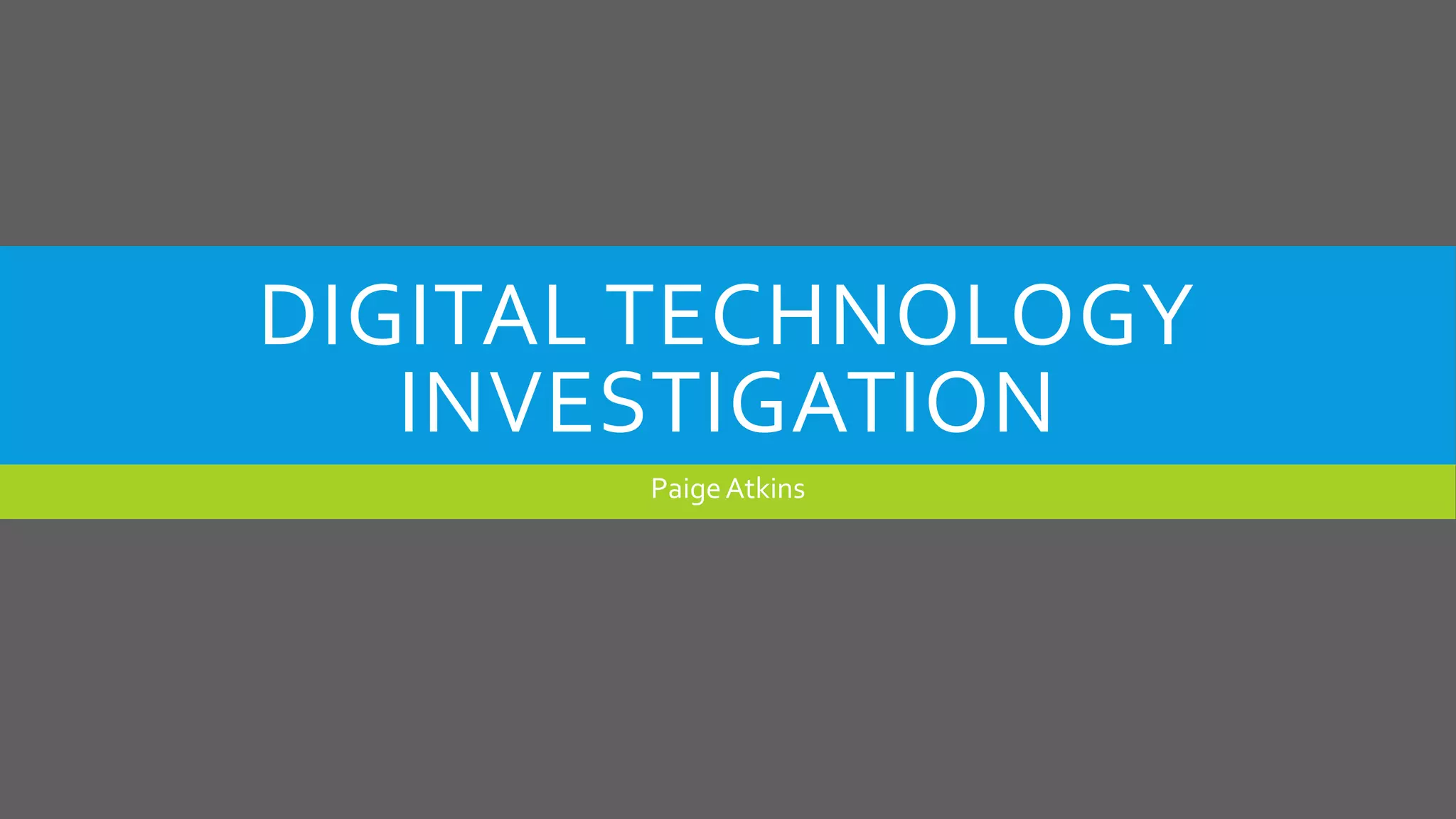 Digital technology investigation | PPT