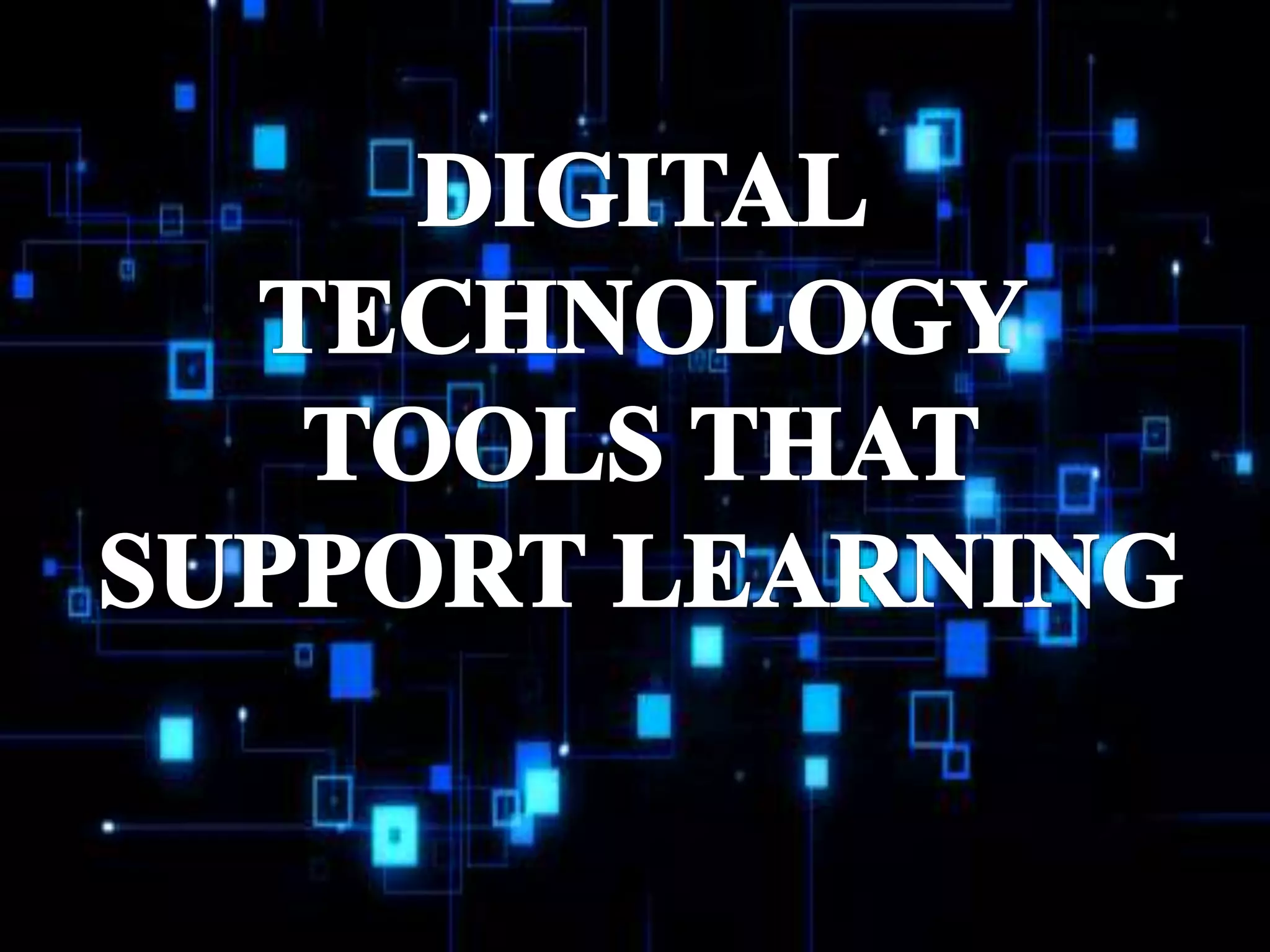 Digital Technology Tools That Support Learning | PPTX