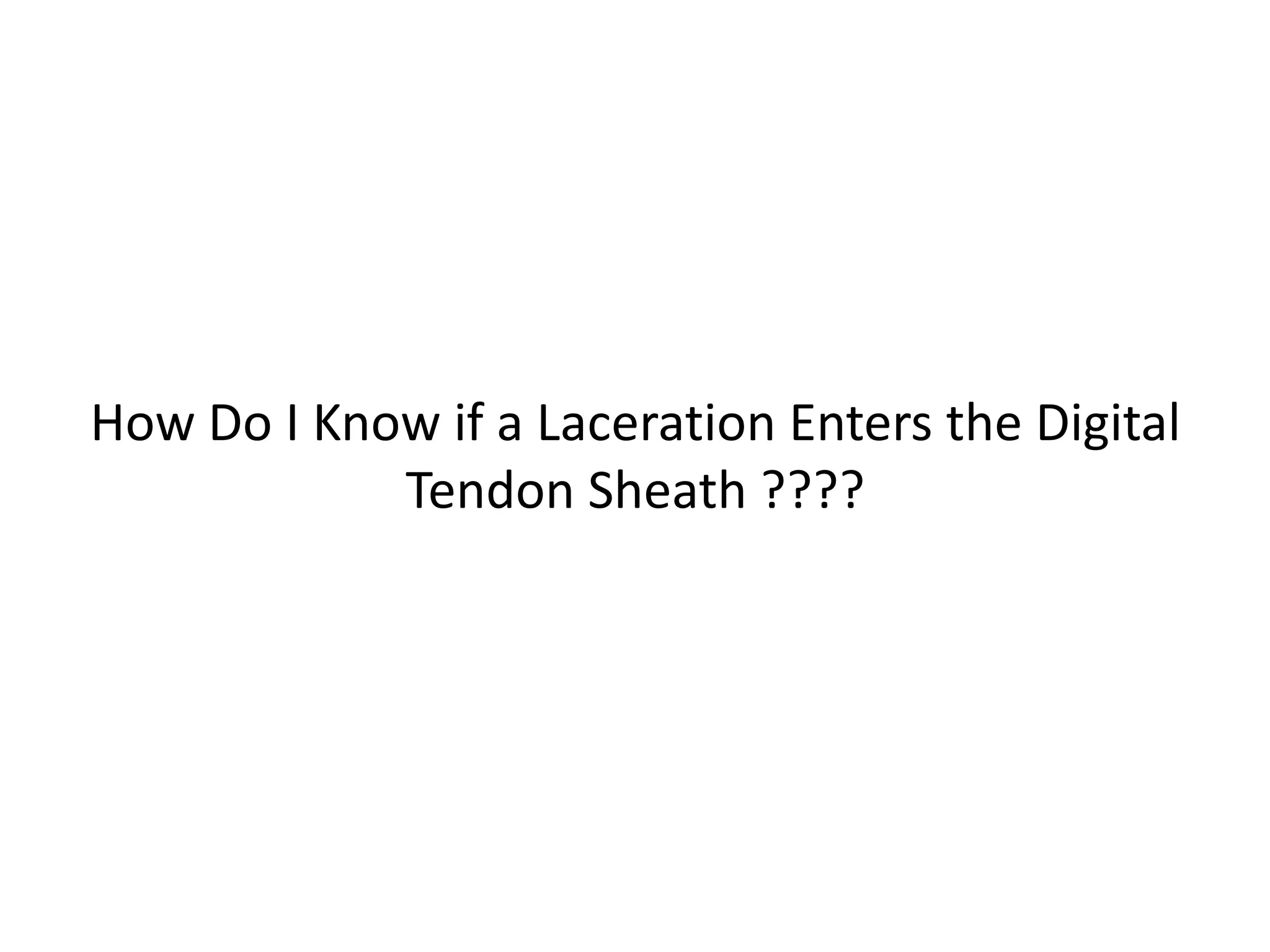 Digital tendon sheath lacerations | PPT