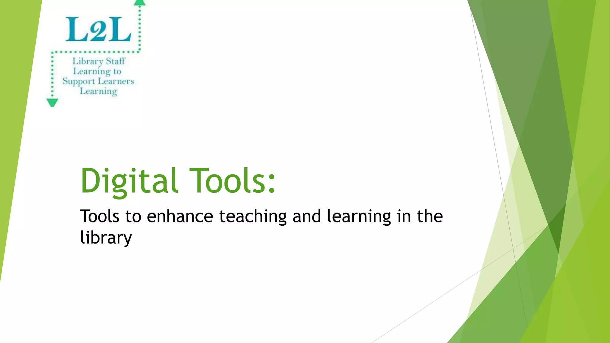Digital tools: Tools to enhance teaching and learning in the library by ...