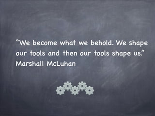 Digital tools - what shape us | PPT
