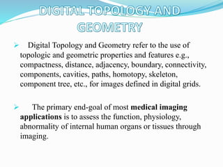 DIGITAL TOPOLOGY OPERATING IN MEDICAL IMAGING WITH MRI TECHNOLOGY.pptx