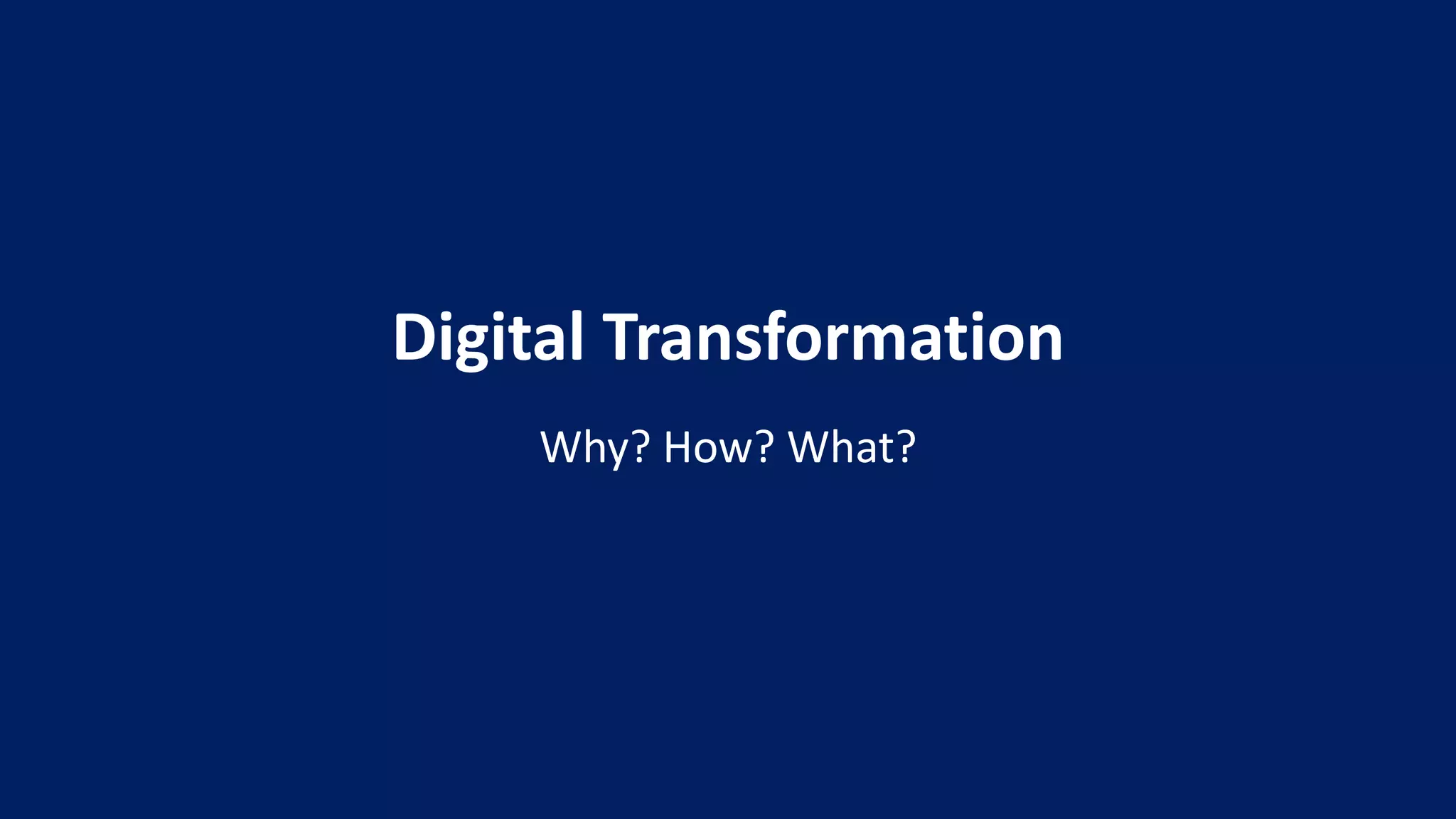 Digital Transformation - Why? How? What? | PPTX