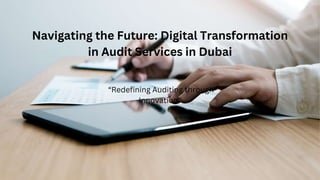 Digital Transformation in Audit Services in Dubai (1).pptx