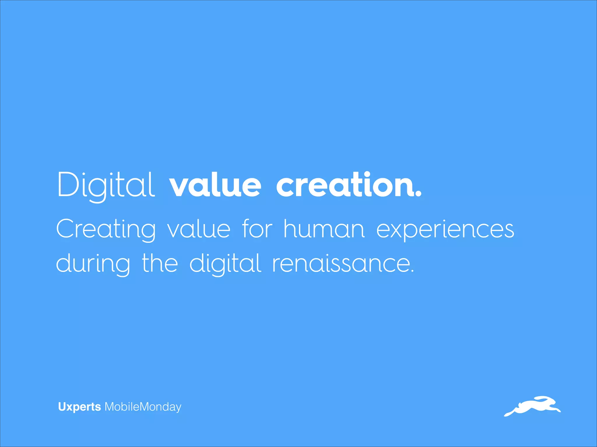 Digital value creation. Creating value for human experiences during the ...