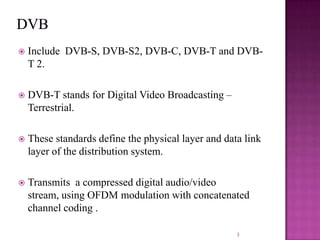 Digital video broadcasting second generationq | PPTX
