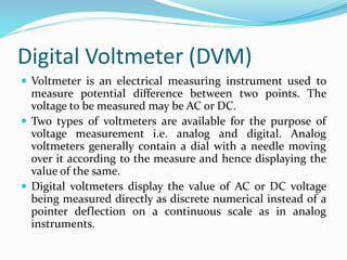 Digital voltmeter (DVM) and its Classification | PPTX