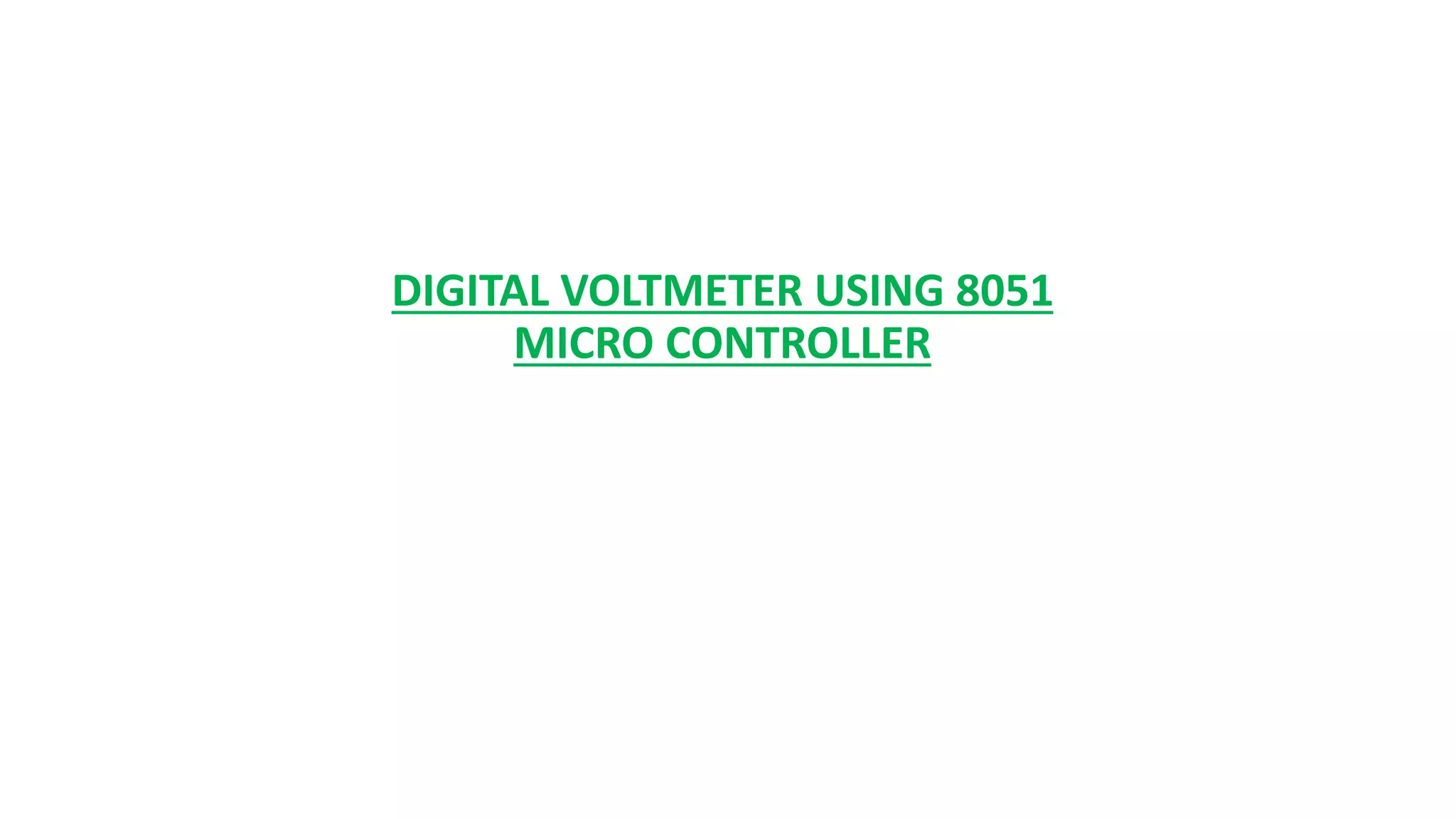 DIGITAL VOLTMETER USING 8051 MICROCONTROLLER | PPT DIGITAL VOLTMETER USING 8051 MICROCONTROLLER | PPT