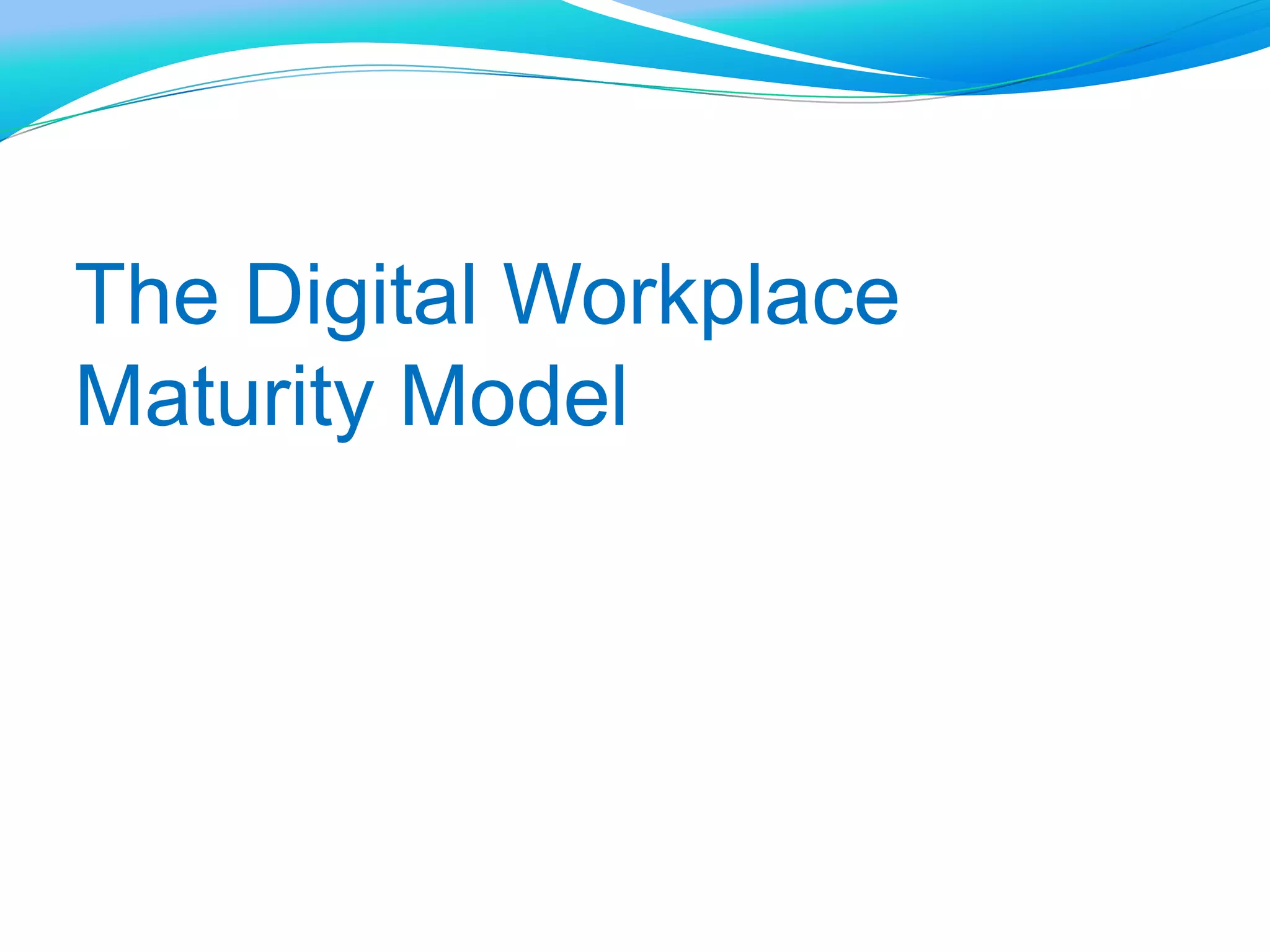 Digital Workplace Maturity Model | PPTX