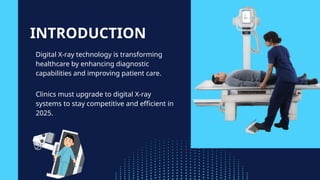 5 Reasons Why Every Clinic Needs a Digital X-Ray Machine in 2025 | PPTX