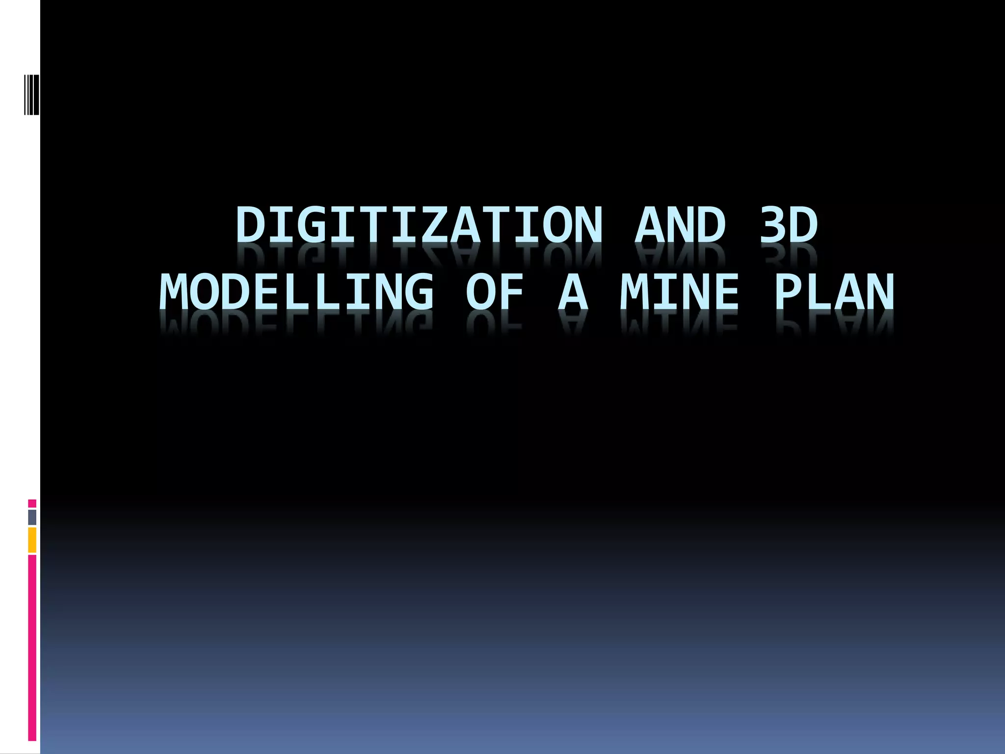 Digitization and 3d modelling of a mine plan | PPTX