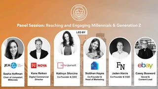 Panel Session: Reaching and Engaging Millennials & Generation Z | PDF