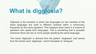 Diglossia, Billingualism, and Multilingualism.pptx
