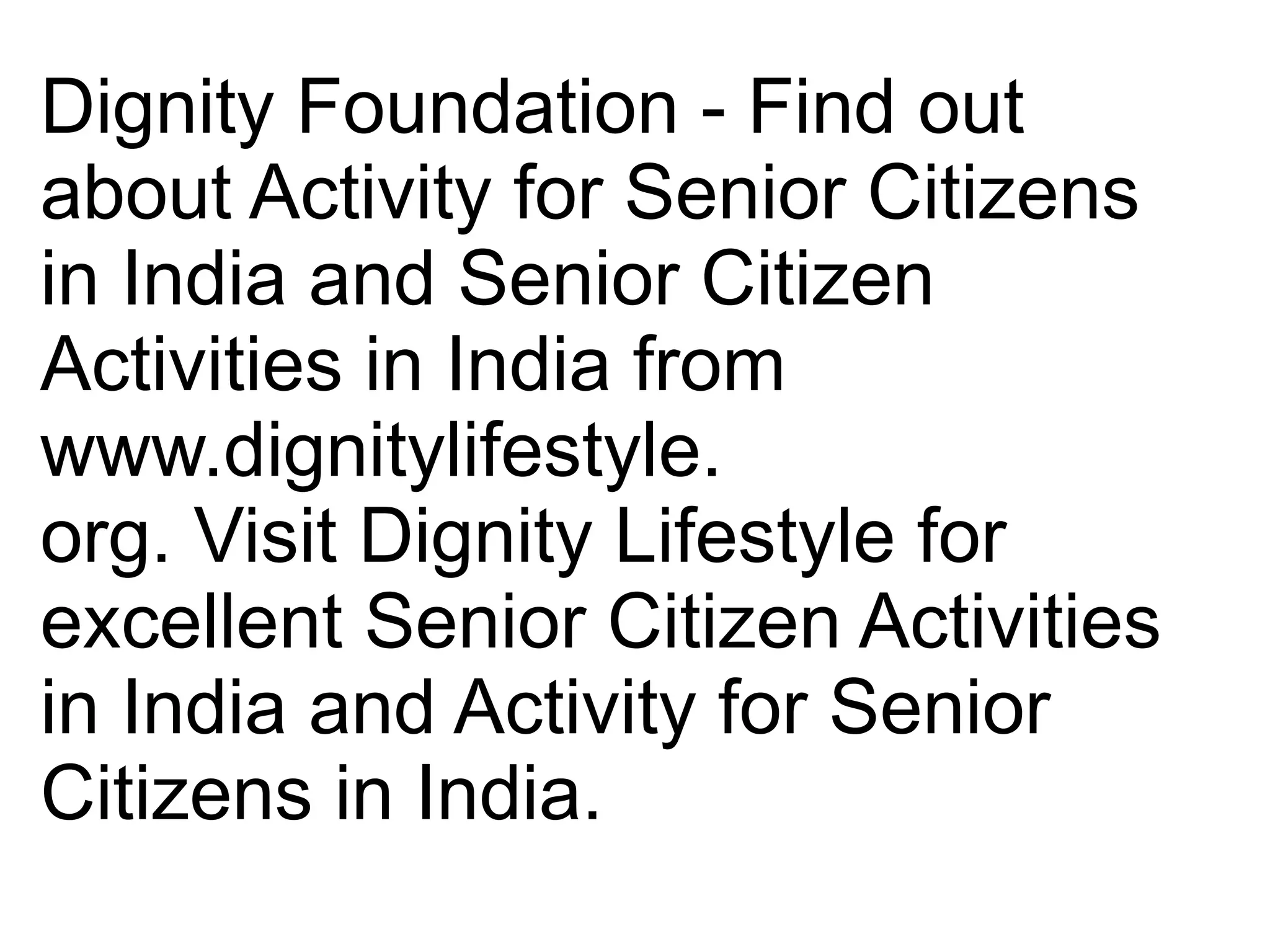 Dignity Foundation, Dignity Lifestyle, Senior Citizen Life Enrichment ...