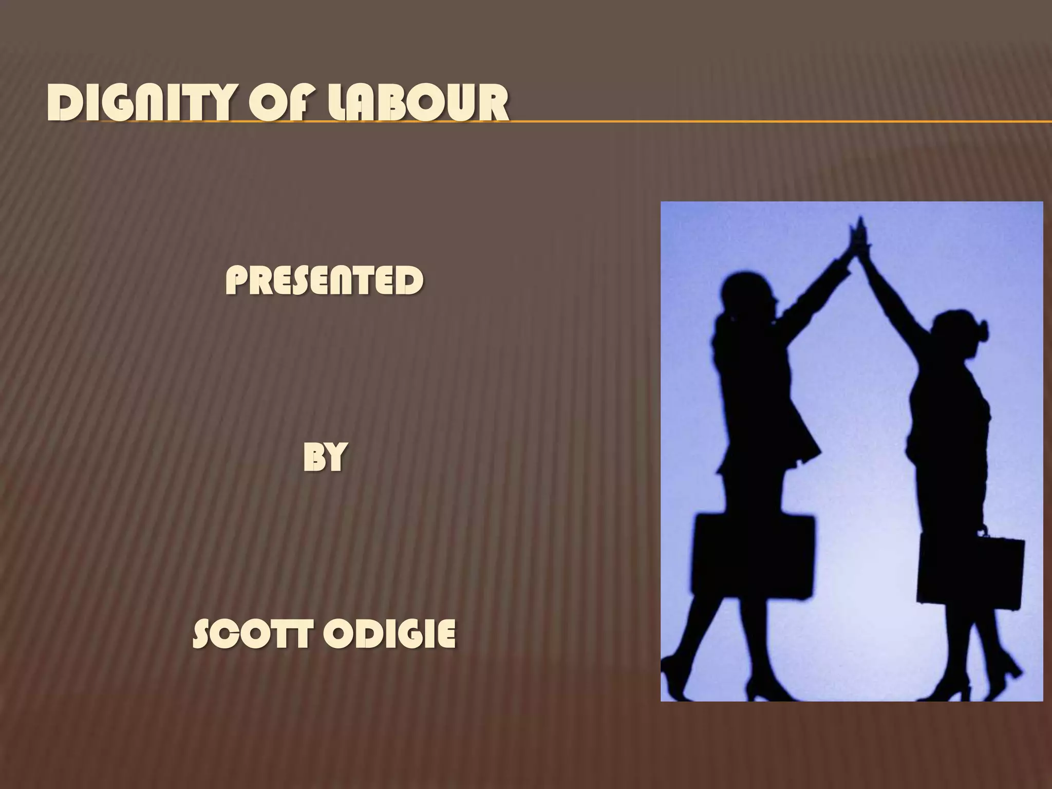 Dignity of labour ccdc | PPT