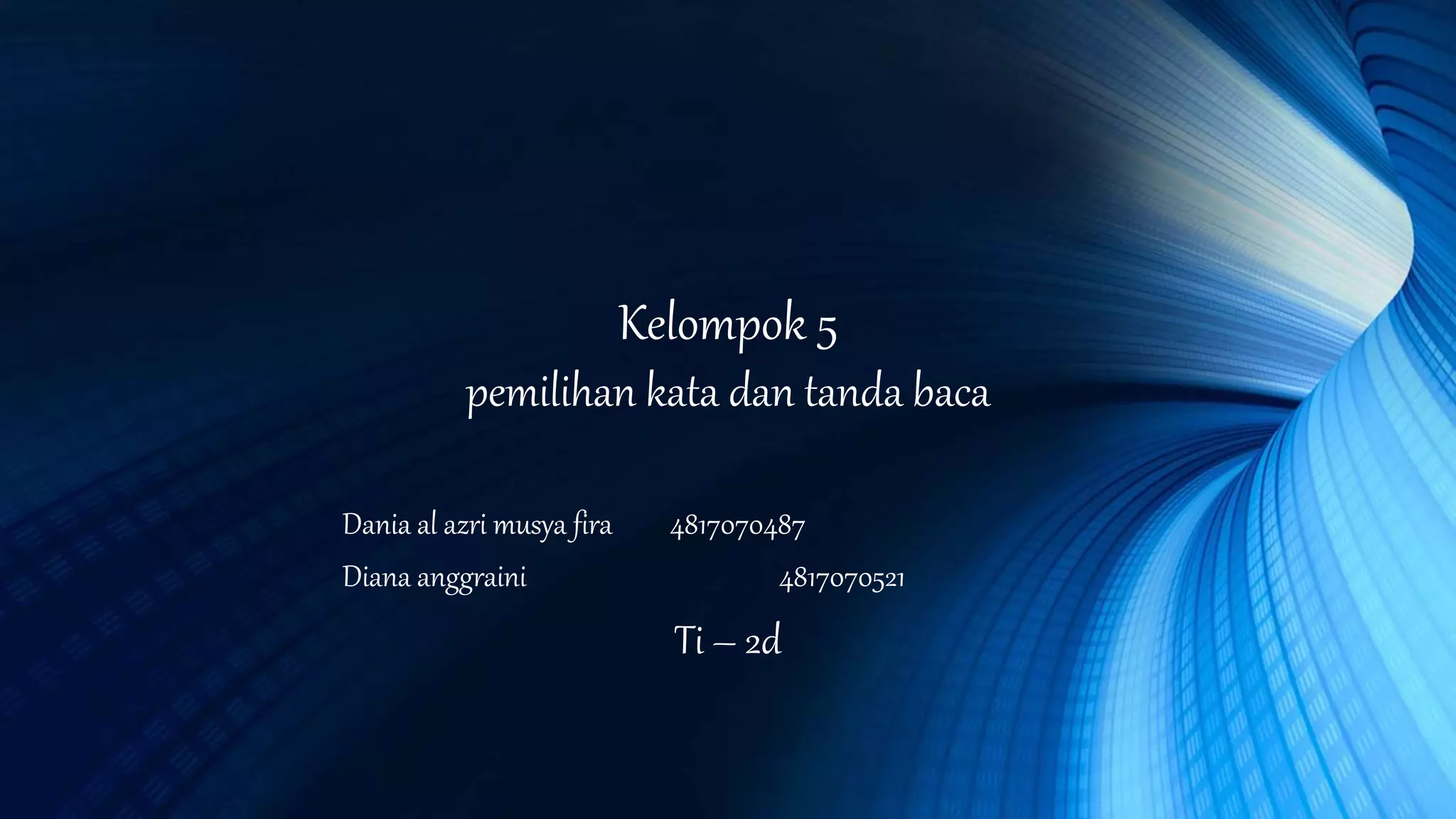 Pemilihan Diksi dan Penggunaan Tanda Baca | PPT