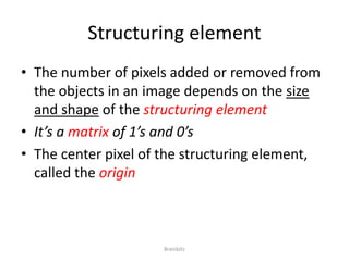 Dilation and erosion | PPTX