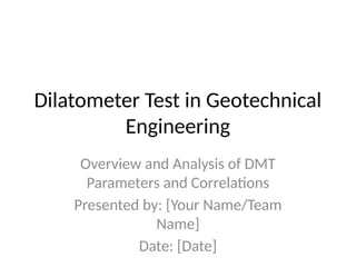 Dilatometer Test in Geotechnical engineering an over view .pptx