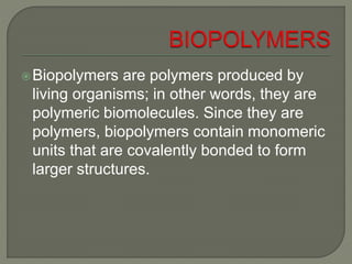 Dileep kumar banjare ; biopolymers | PPTX