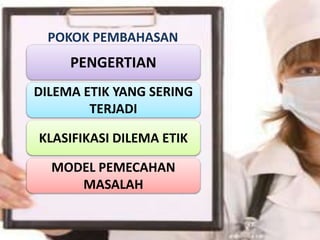 Dilema etik keperawatan & model pemecahan masalah | PPTX