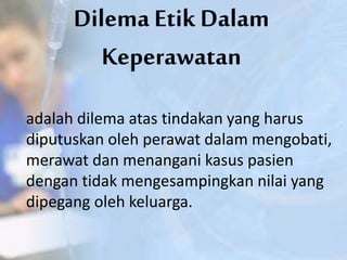 Dilema etik keperawatan & model pemecahan masalah | PPTX