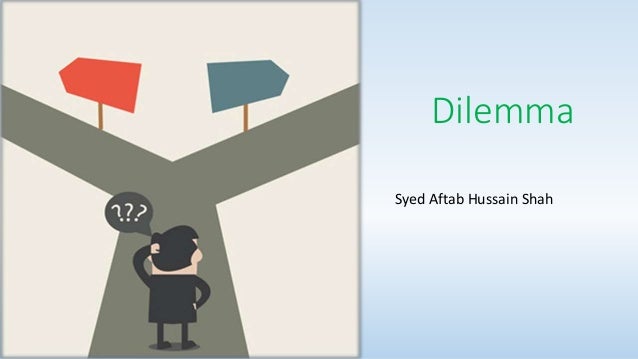 Dilemma