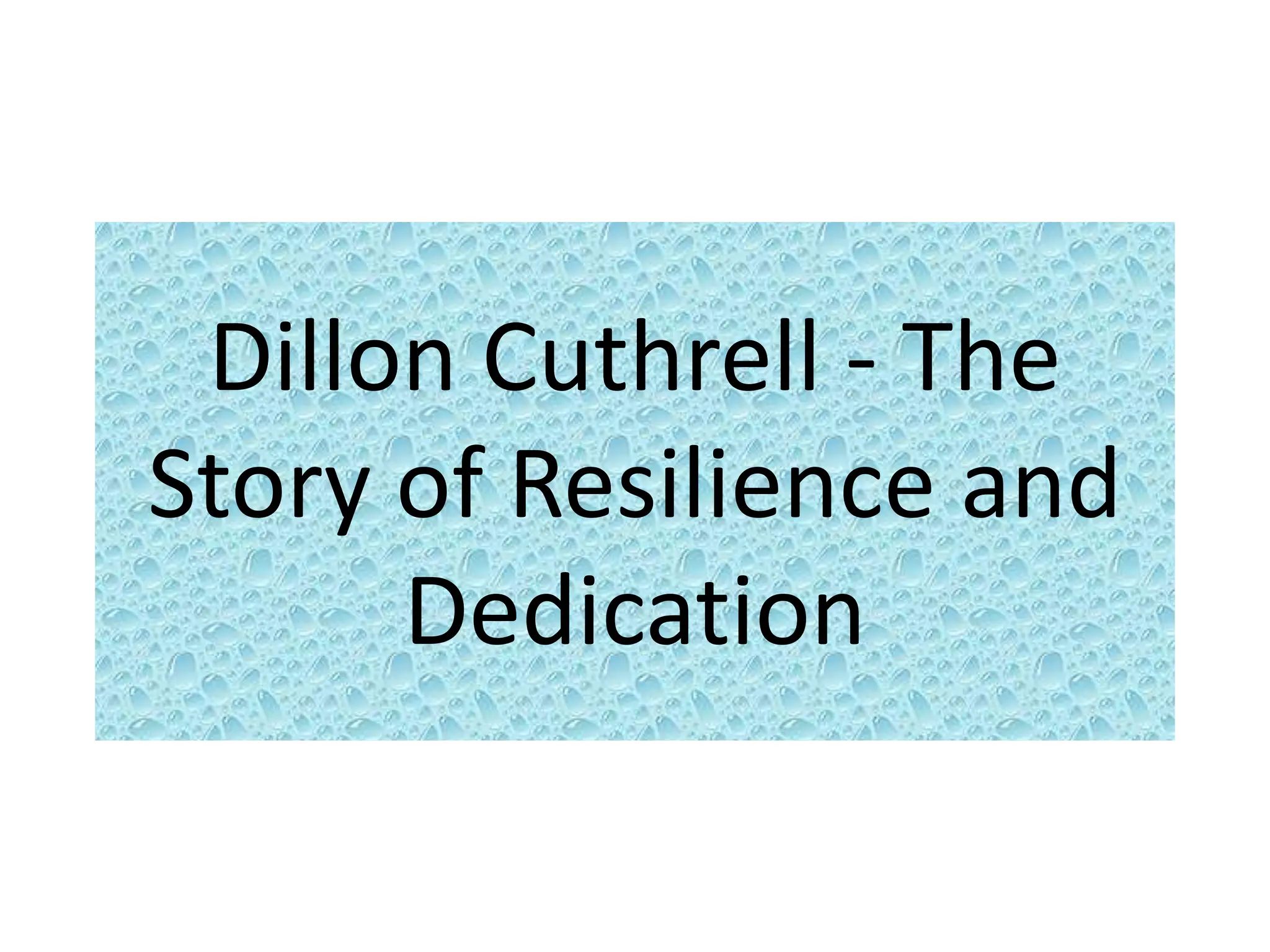 Dillon Cuthrell - The Story of Resilience and Dedication.pptx