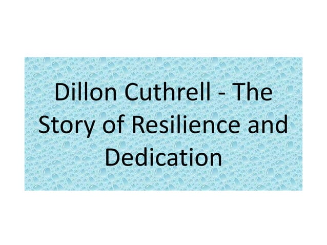 Dillon Cuthrell - The Story of Resilience and Dedication.pptx