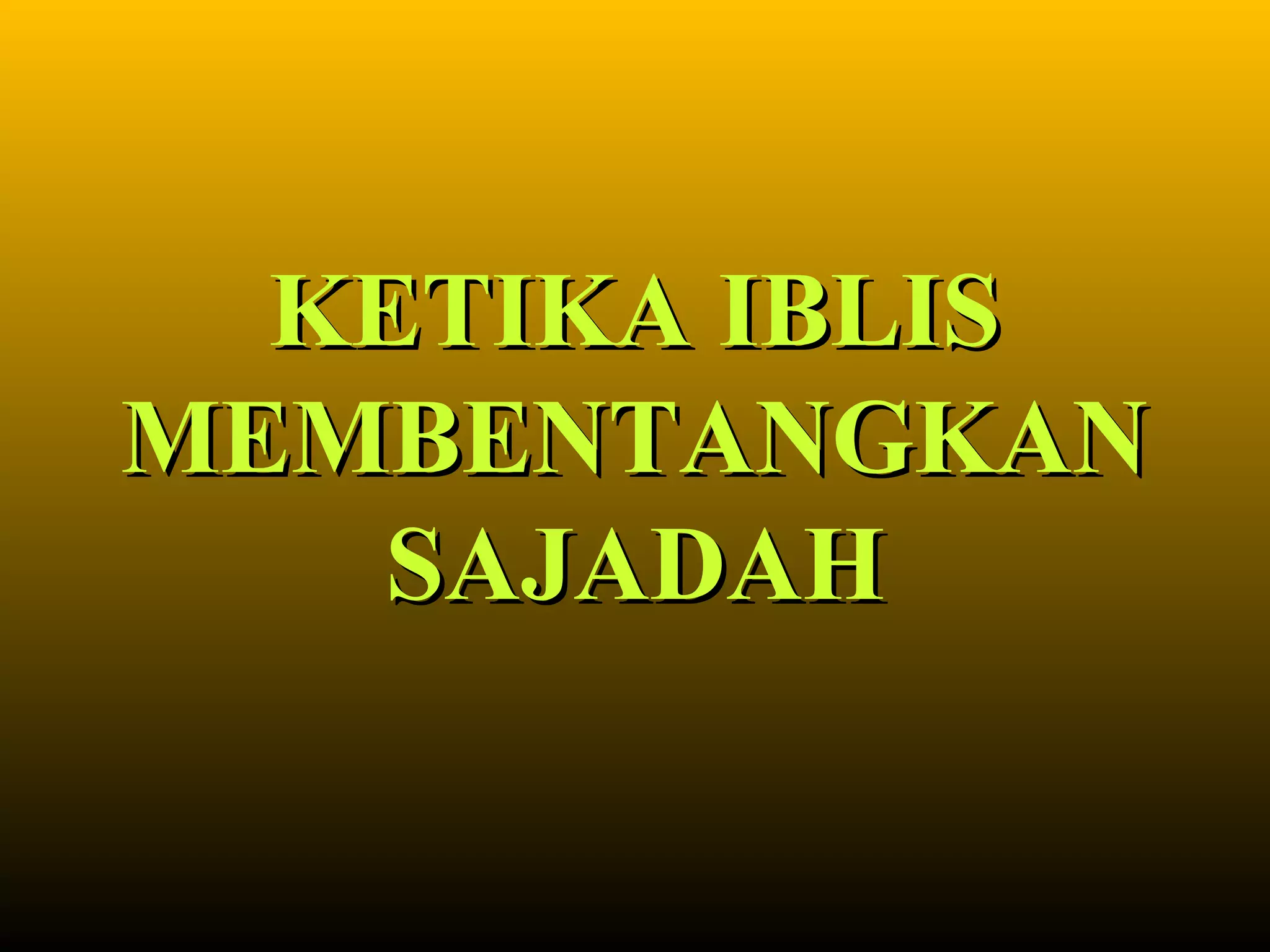 Iblis dan Sajadah | PPT